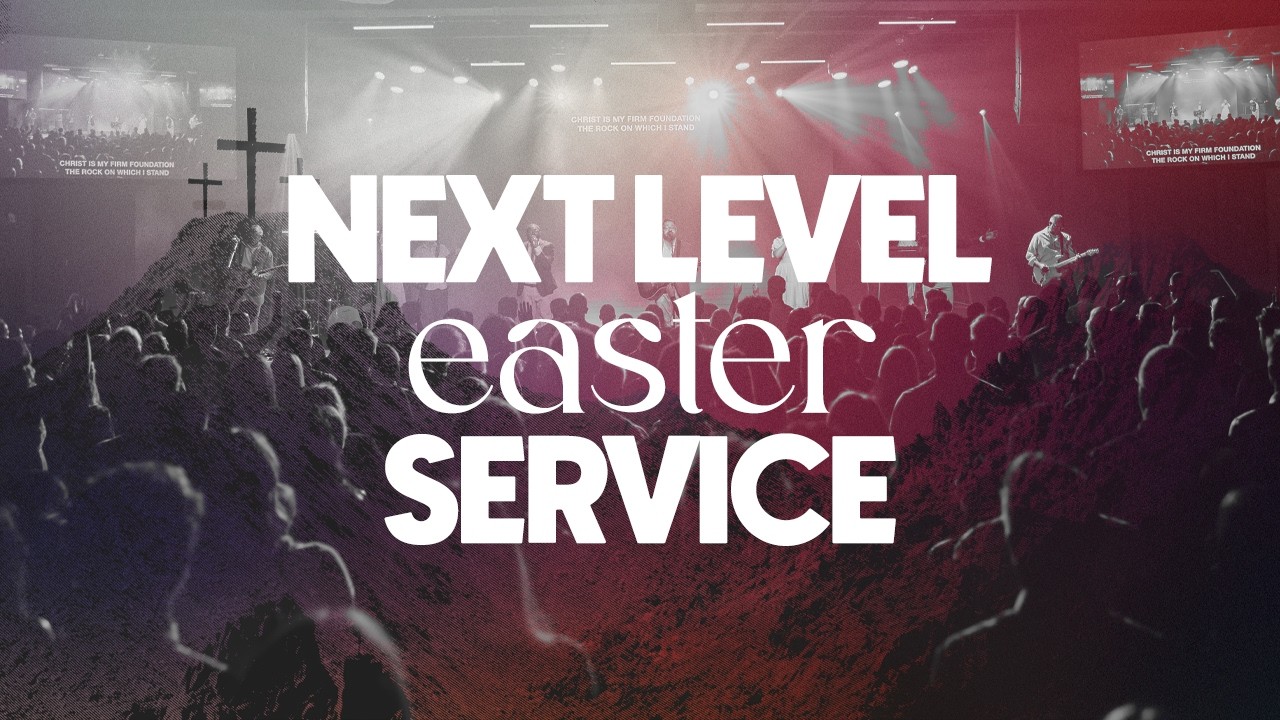 Easter at Next Level Church | Full Service