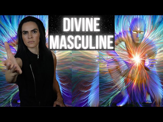 Understanding the Divine Masculine: Awakening Sacred Masculinity ...