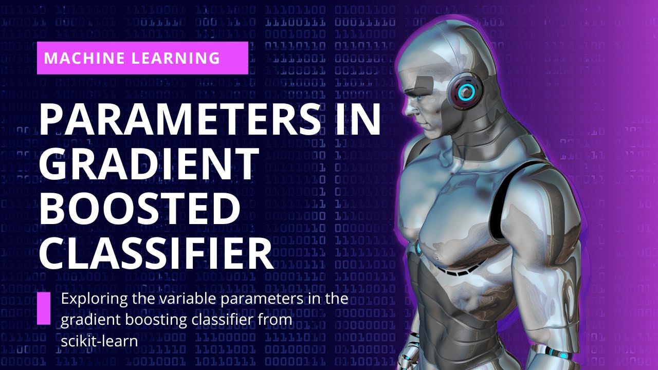 Gradient Boosting Classifier - Parameters