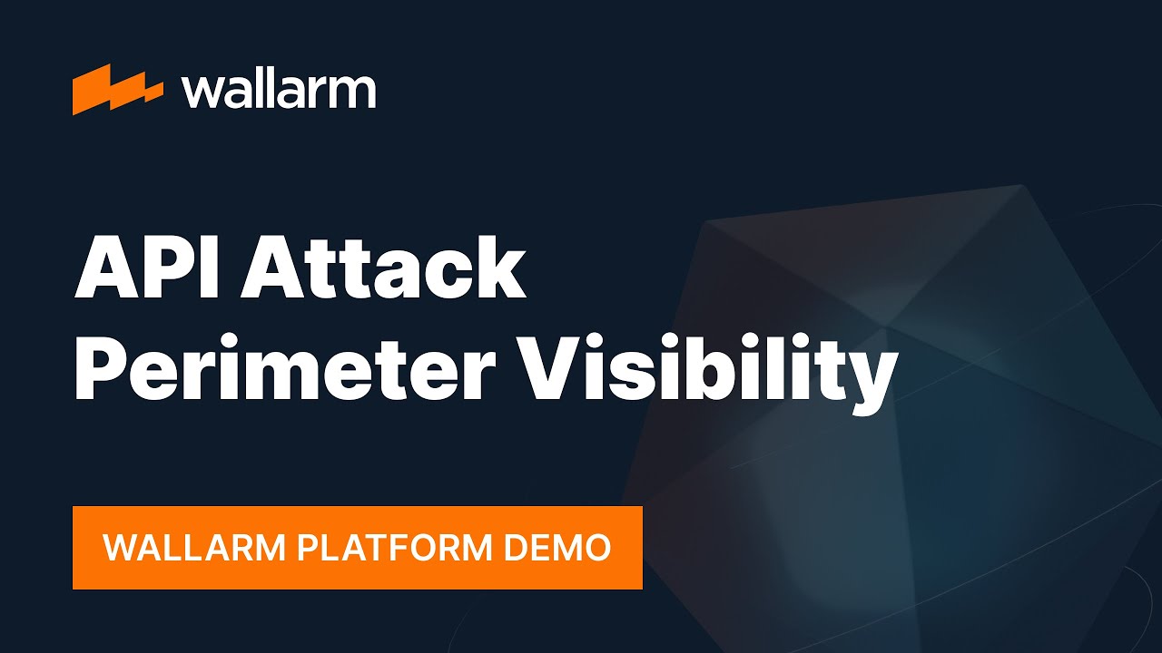 Wallarm Platform Demo: API Attack Perimeter Visibility