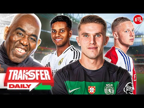 Arsenal Prepare New Bid For Gyokeres Rodrygo Price Revealed & Fulham Want Zinchenko | Transfer Daily