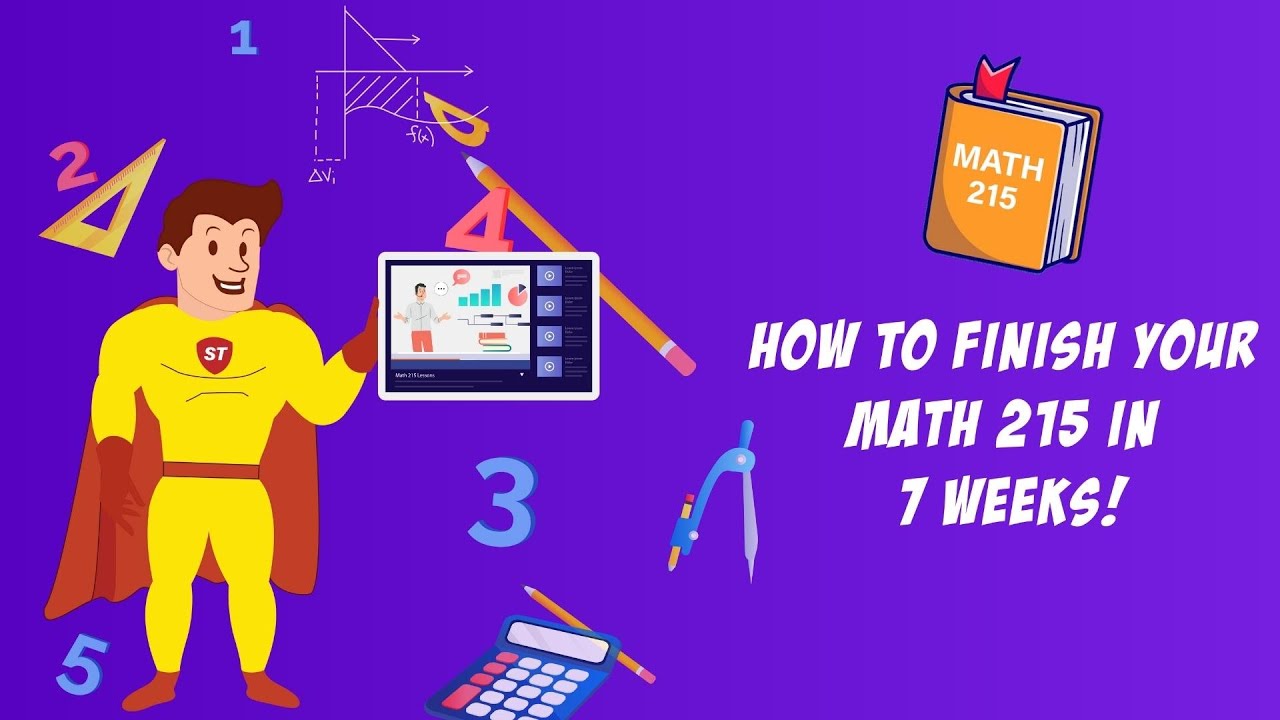 How to finish your MATH 215 in 7 weeks!
