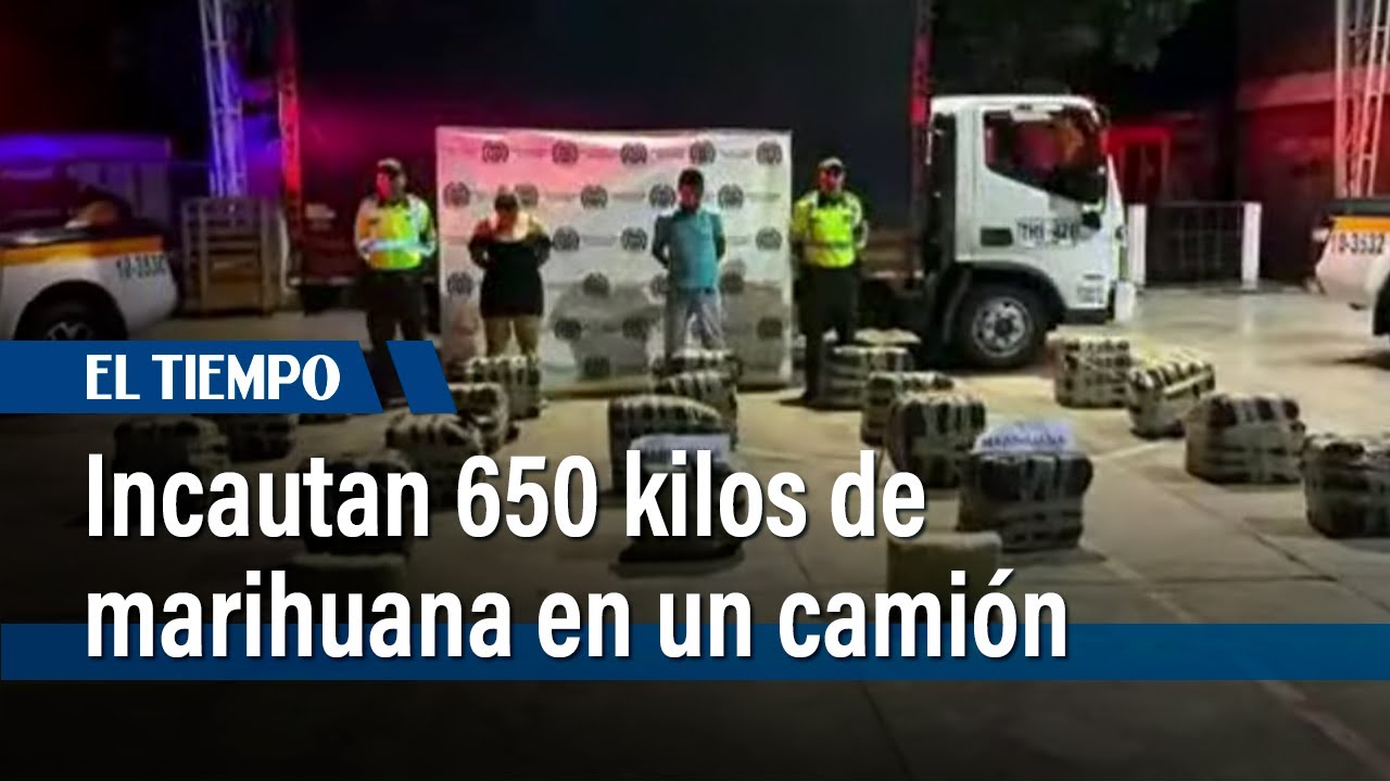 Incautan 650 kg de marihuana camuflados en un camión | El Tiempo