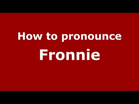How to pronounce Fronnie (American English/US) - PronounceNames.com