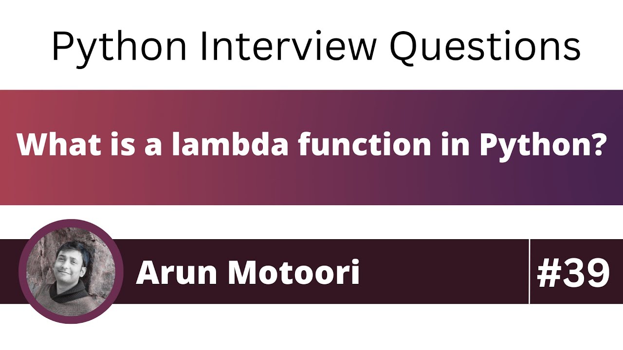 What is lambda function in Python? (Python Interview Question #39)