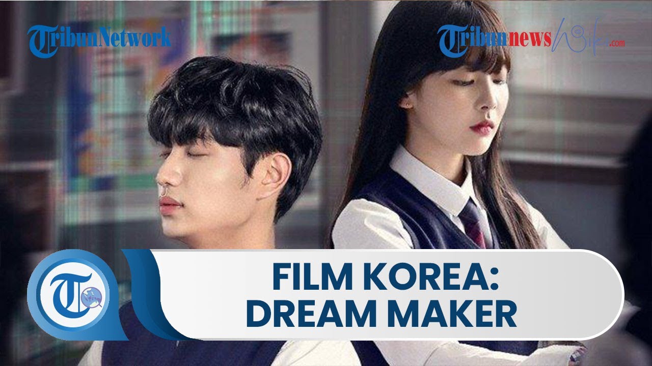 Sinopsis Dream Maker, Film Korea Selatan yang Dibuntangi Oleh Lee Soo Jung dan Kim Jae Won ...