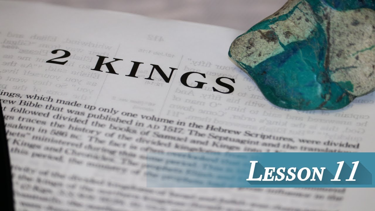 Lesson 11 - II Kings 8 Cont.