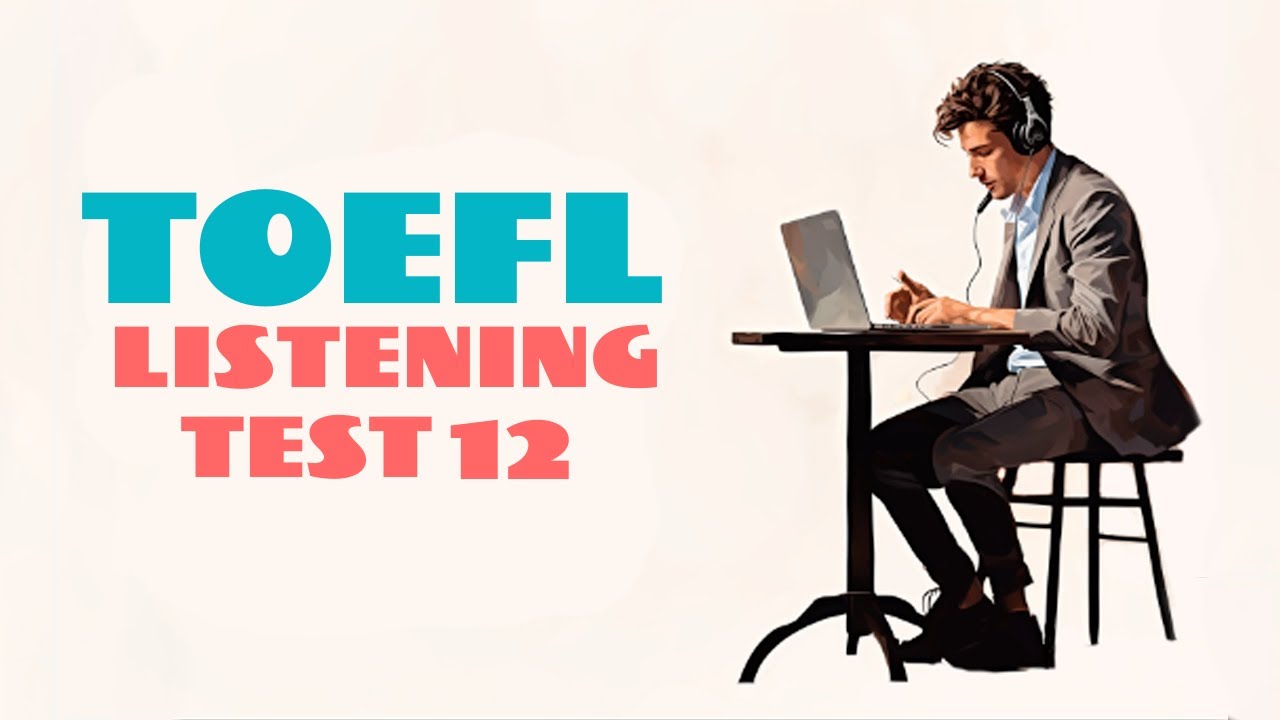 TOEFL LISTENING PRACTICE TEST 12 | NEW (2025), with answers