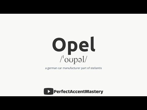 How to Pronounce OPEL | The Auto Brand | IPL | Definition | Perfect Accent Mastery