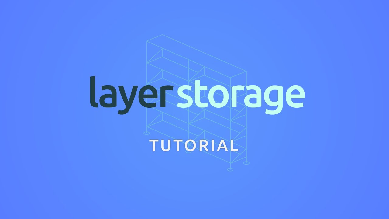 Layer Storage Tutorial