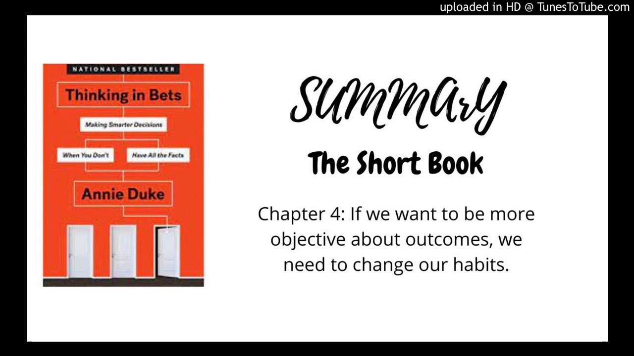 Thinking in bets- Chapter 4 (Summary)