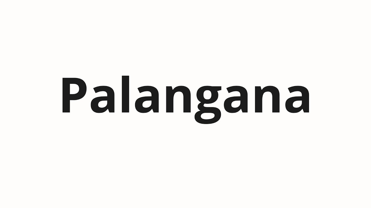 How to pronounce Palangana