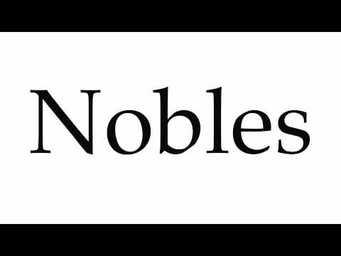 How to Pronounce Nobles