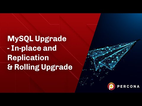 Lesson #5 - MySQL Upgrade - In-place and replication -  -MySQL Tutorial - Percona University Online