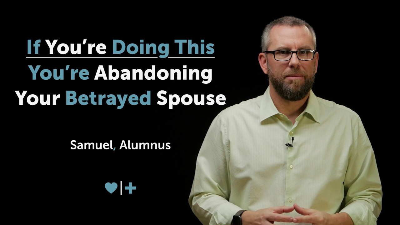If You're Doing This, You're Abandoning Your Betrayed Spouse