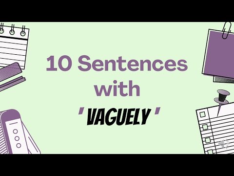 10 Sentences with 'VAGUELY'