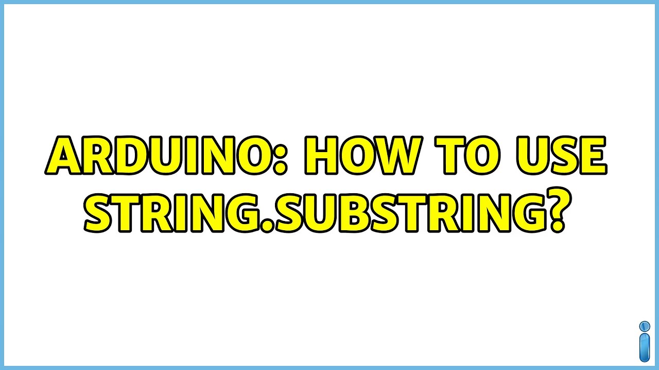 Arduino: How to use String.substring?