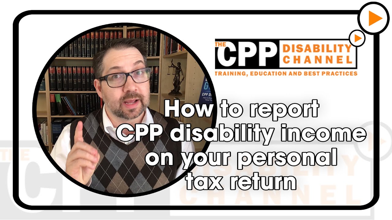 CPP Disability | How to report CPP disability income on your personal tax return