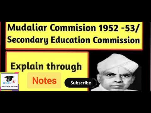 Mudaliar Commission/ Secondary Education commission 1952-53(for All B.ED students)@b.eddetailing