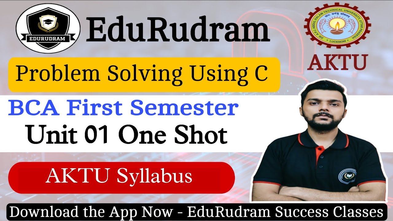 Problem Solving Using C || Unit 01 One Shot || BCA & B.Tech First Year