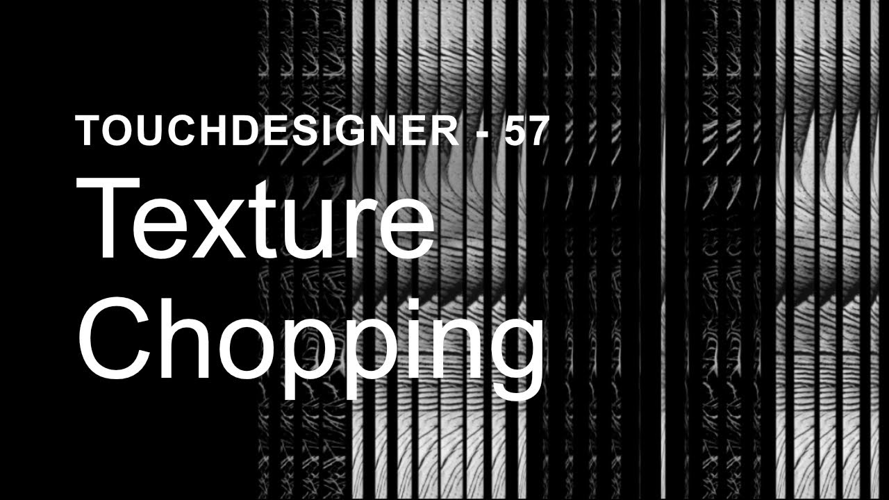 Texture Chopping – TouchDesigner Tutorial 57