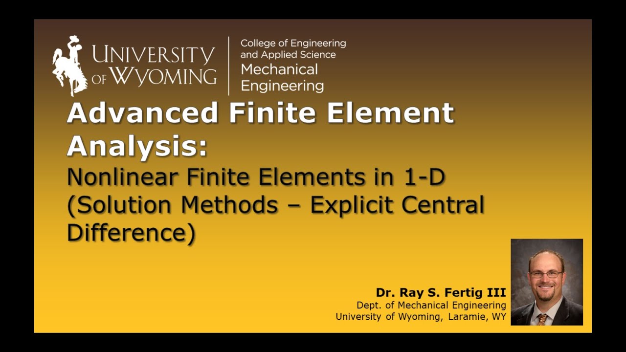 2-7: Nonlinear Finite Elements in 1-D (Solution Methods - Explicit Central Difference)