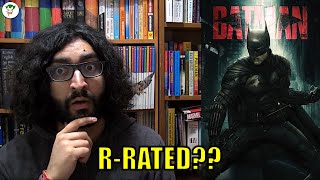 IS 'THE BATMAN' R-RATED?? I'VE BOOKED MY TICKETS