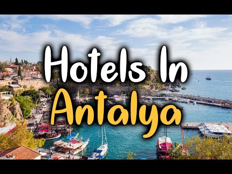 Best Hotels In Antalya, Turkey - Hotels In Antalya Worth Visiting