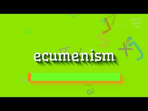 How to say "ecumenism"! (High Quality Voices)