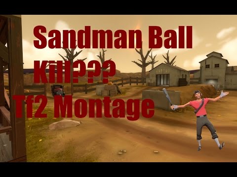 Steam Community :: Video :: SandMan Ball Kill!!! Tf2 Montage