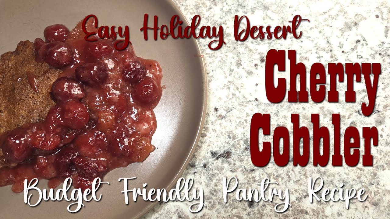 Easy Cherry Cobbler from the Pantry ~ Holiday Favorite