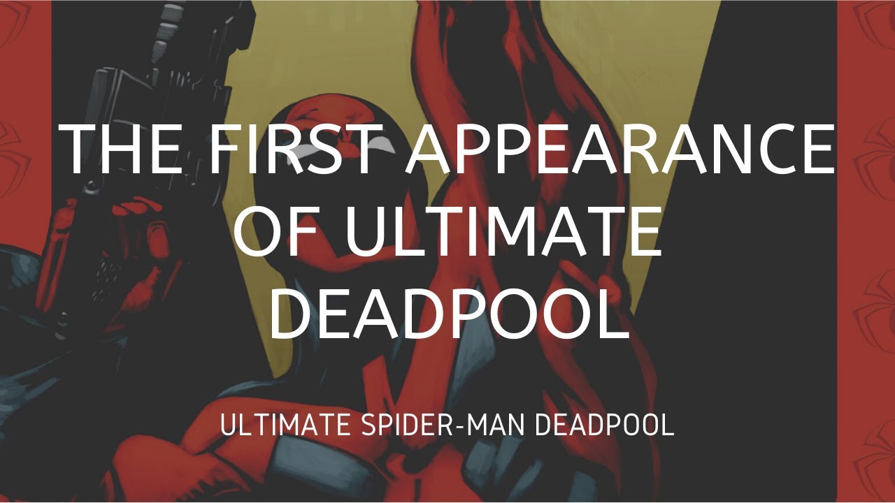 The First Appearance of Ultimate Deadpool (Ultimate Spider Man Deadpool)