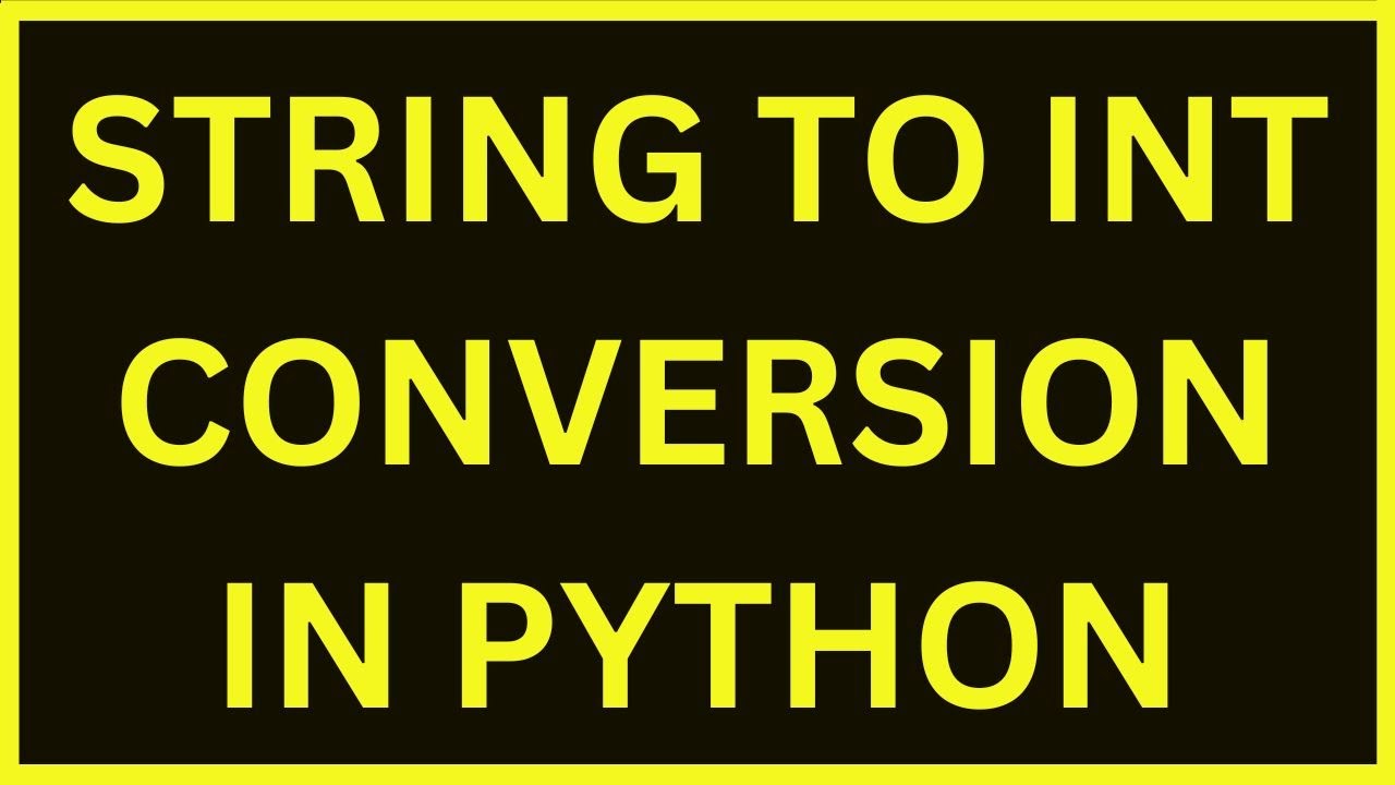 String To Integer Conversion | Python 4 You | Lecture 172
