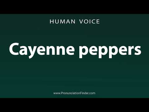 How To Pronounce Cayenne peppers