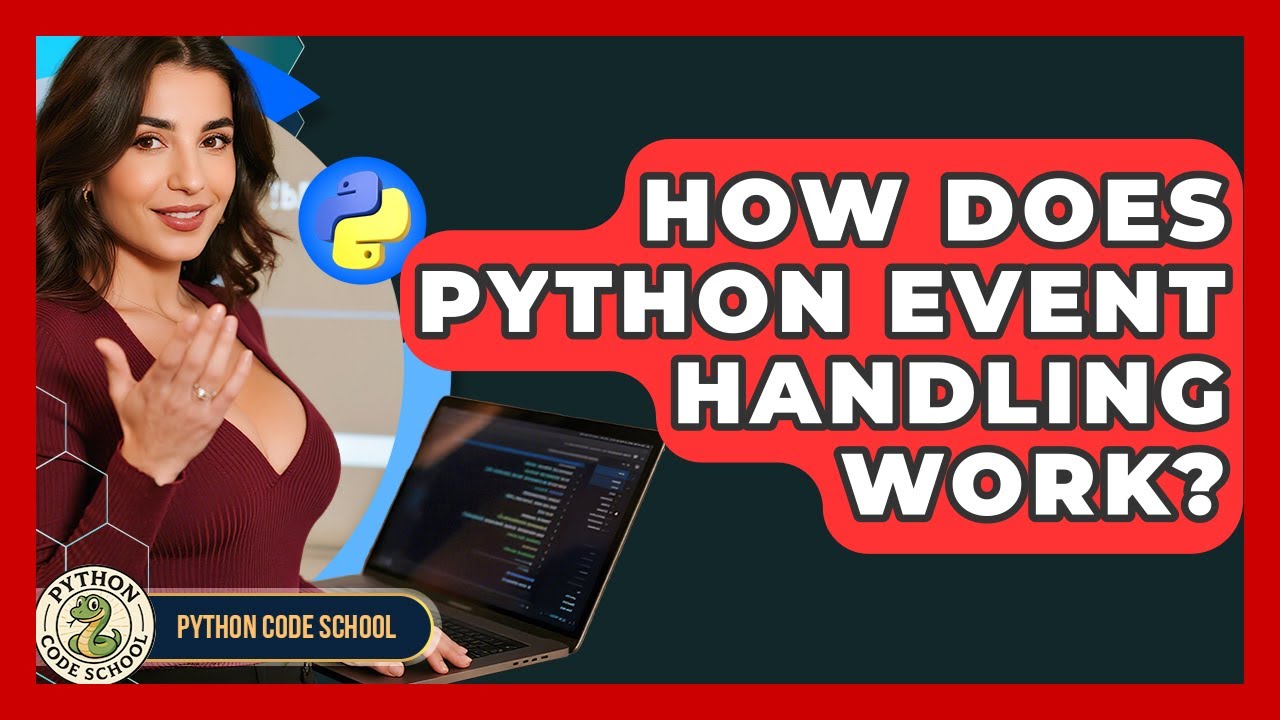 How Does Python Event Handling Work? - Python Code School