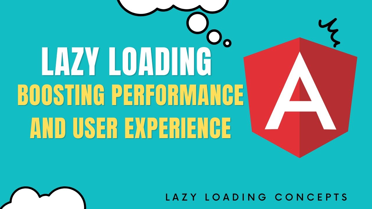 Lazy Loading in Angular: Boosting Performance and User Experience