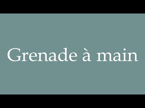 How to Pronounce ''Grenade à main'' (Hand grenade) Correctly in French