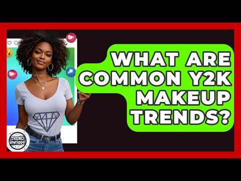 What Are Common Y2K Makeup Trends? - Trend Unwrapper