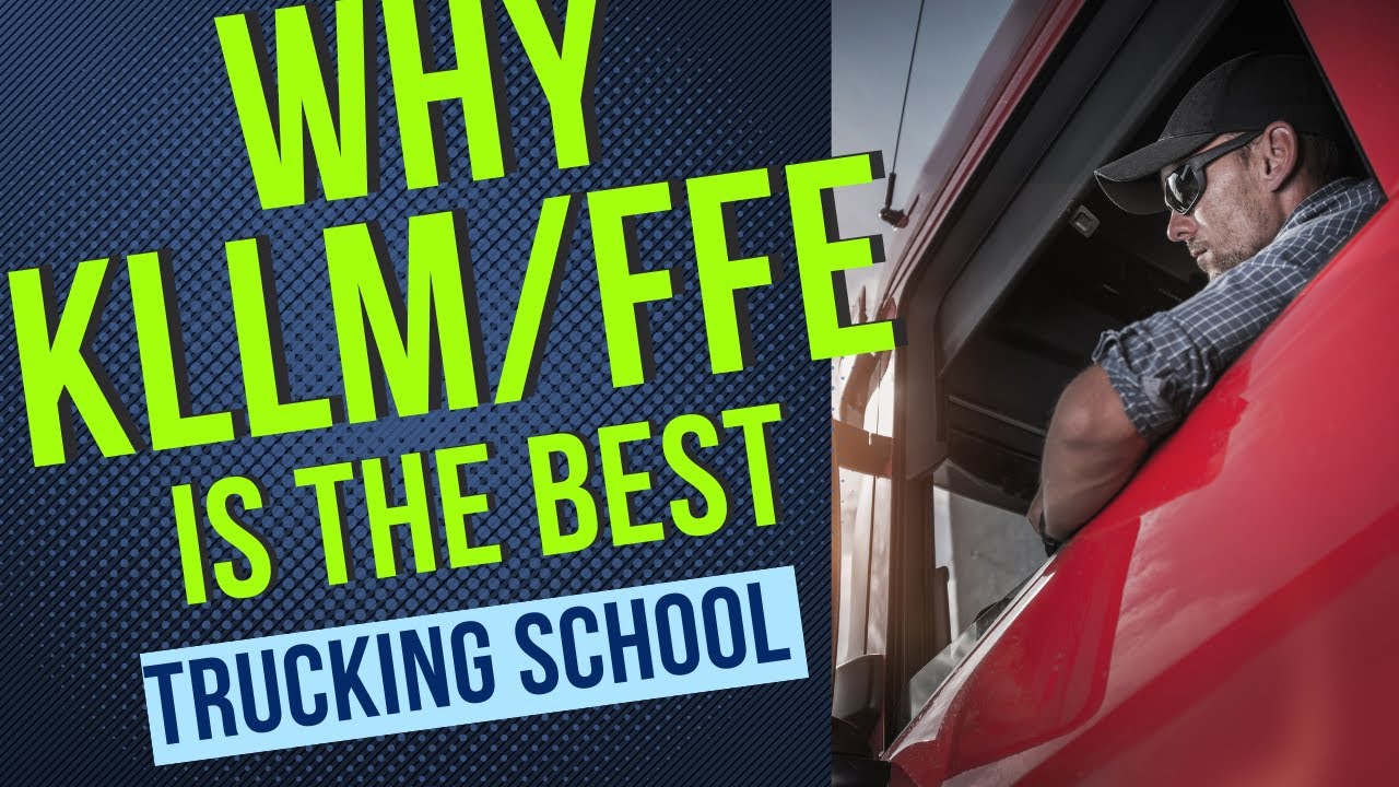 10 Reasons Why KLLM/FFE Driving Academy is the Best Trucking School!