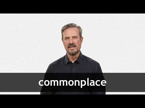 COMMONPLACE definition and meaning | Collins English Dictionary