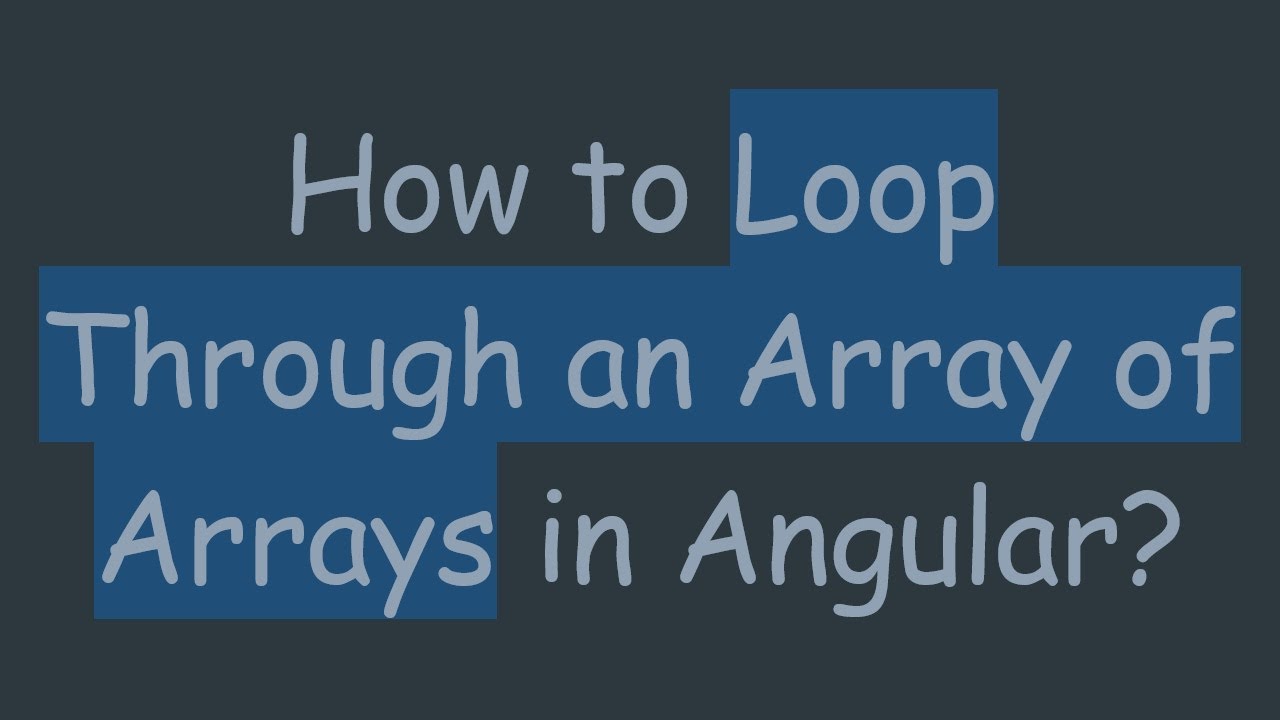 How to Loop Through an Array of Arrays in Angular?
