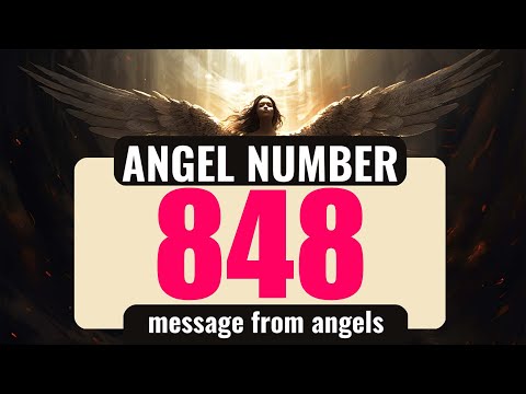 Why Do You Keep Seeing Angel Number 848 Everywhere? Exploring Its Meaning
