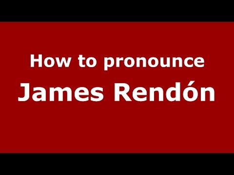 How to pronounce James Rendón (Colombian Spanish/Colombia) - PronounceNames.com
