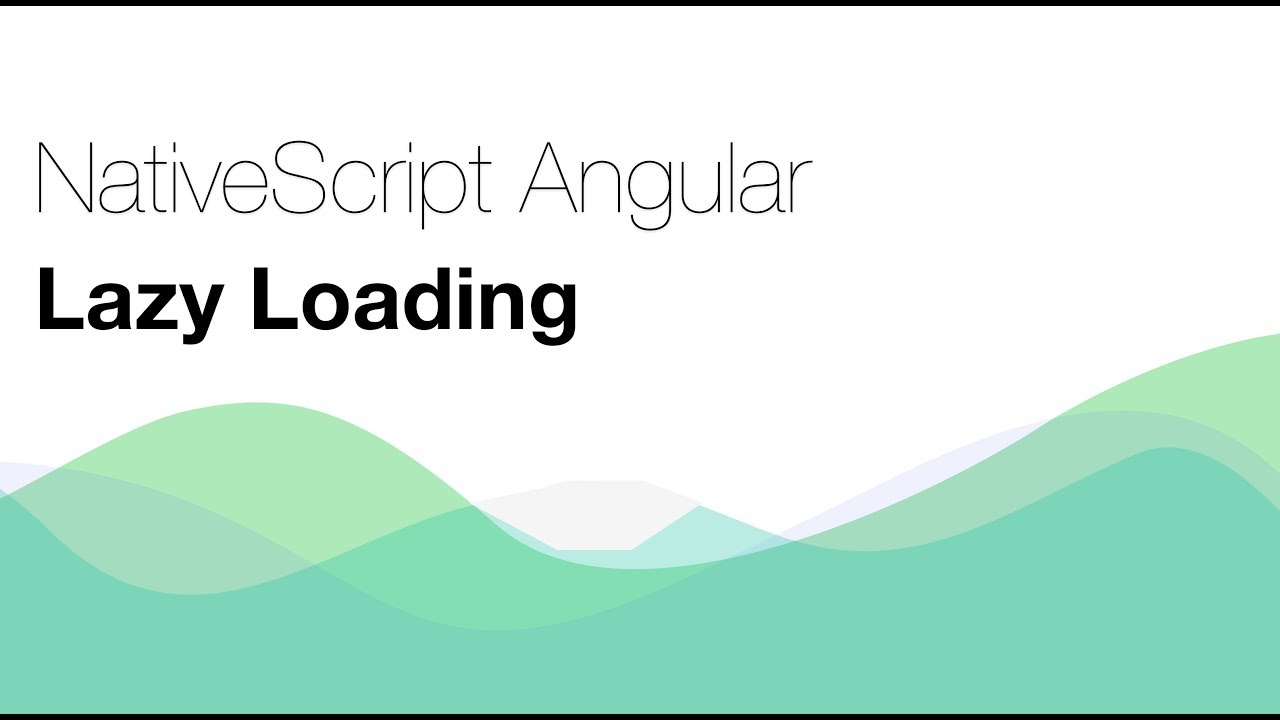 NativeScript Angular Lazy Loading
