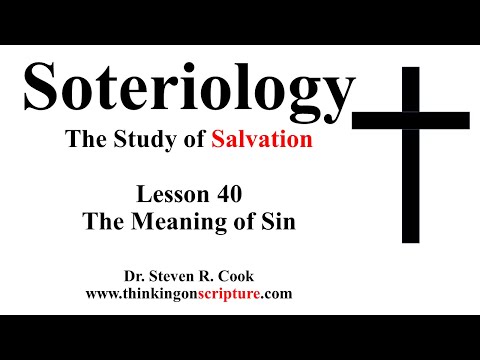 Soteriology Lesson 40 - The Meaning of Sin