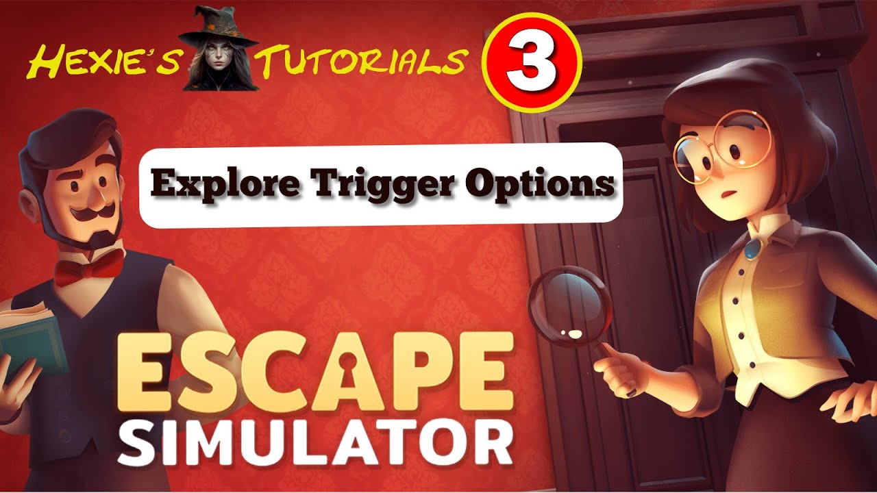 Escape Simulator Tutorials (Explore Trigger Options)
