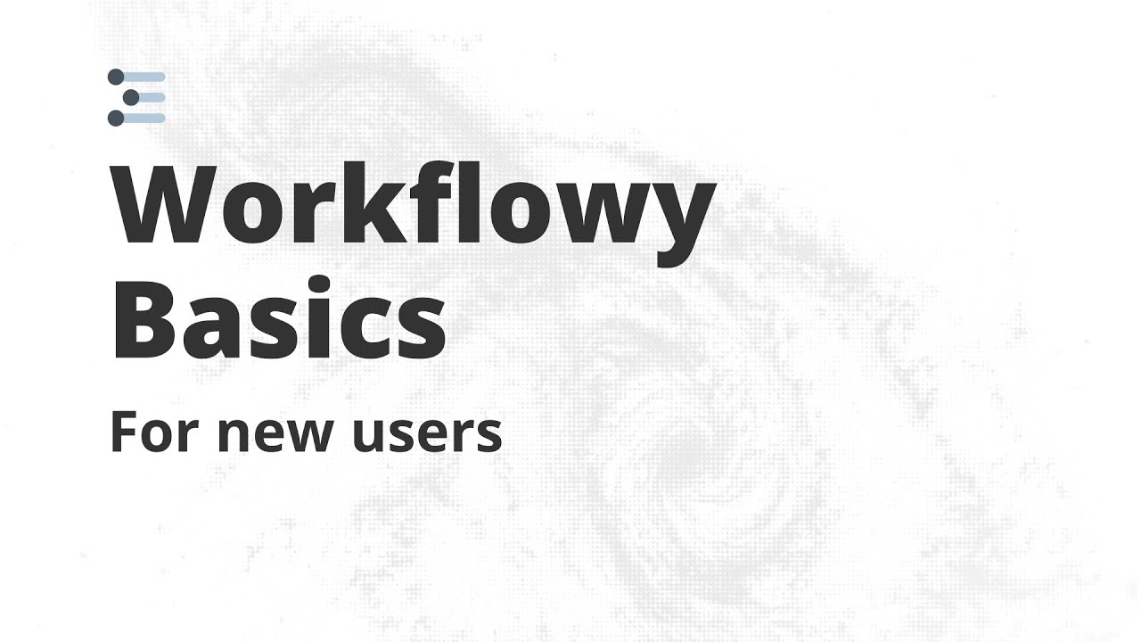 The Basics of Workflowy