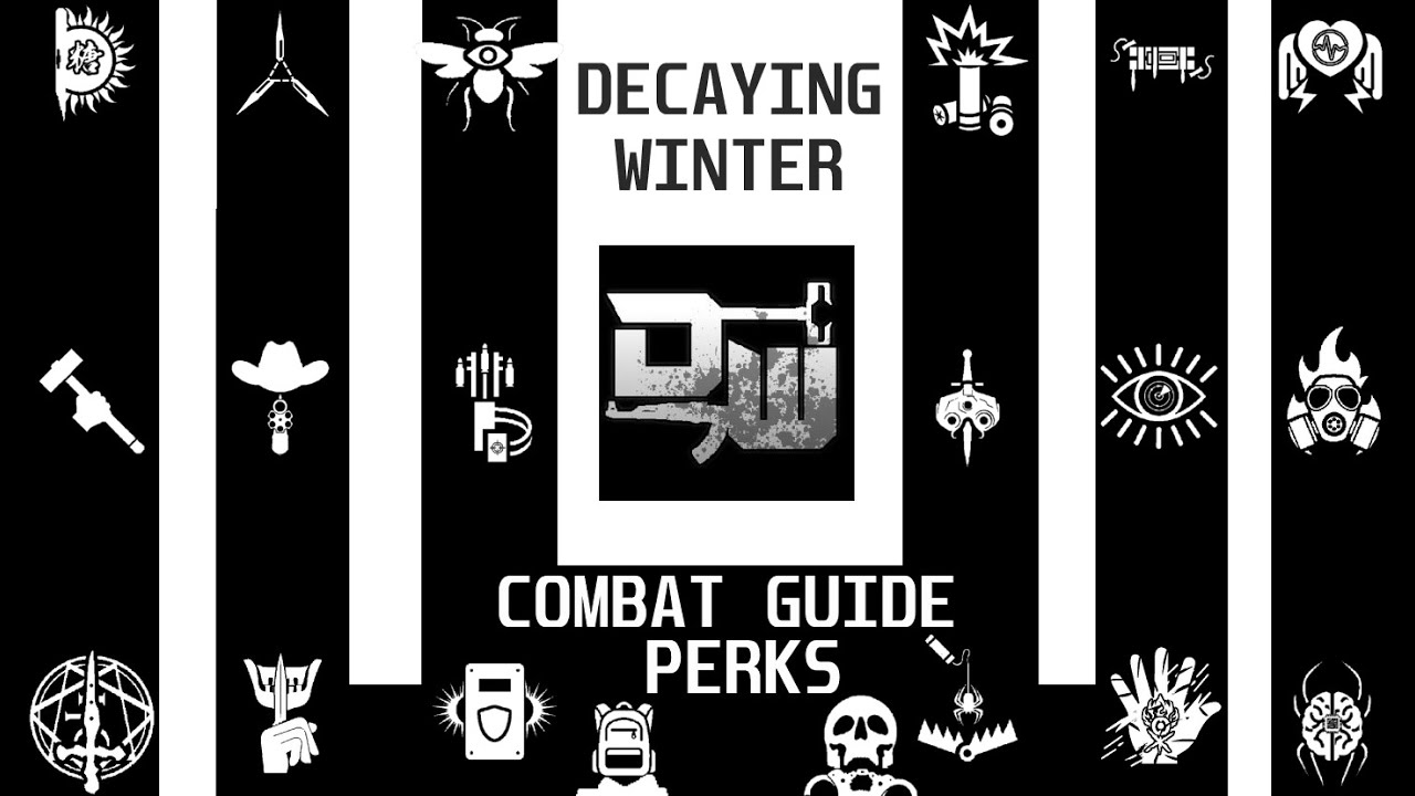 Unoffical Decaying Winter Combat Guide | Know your Perks
