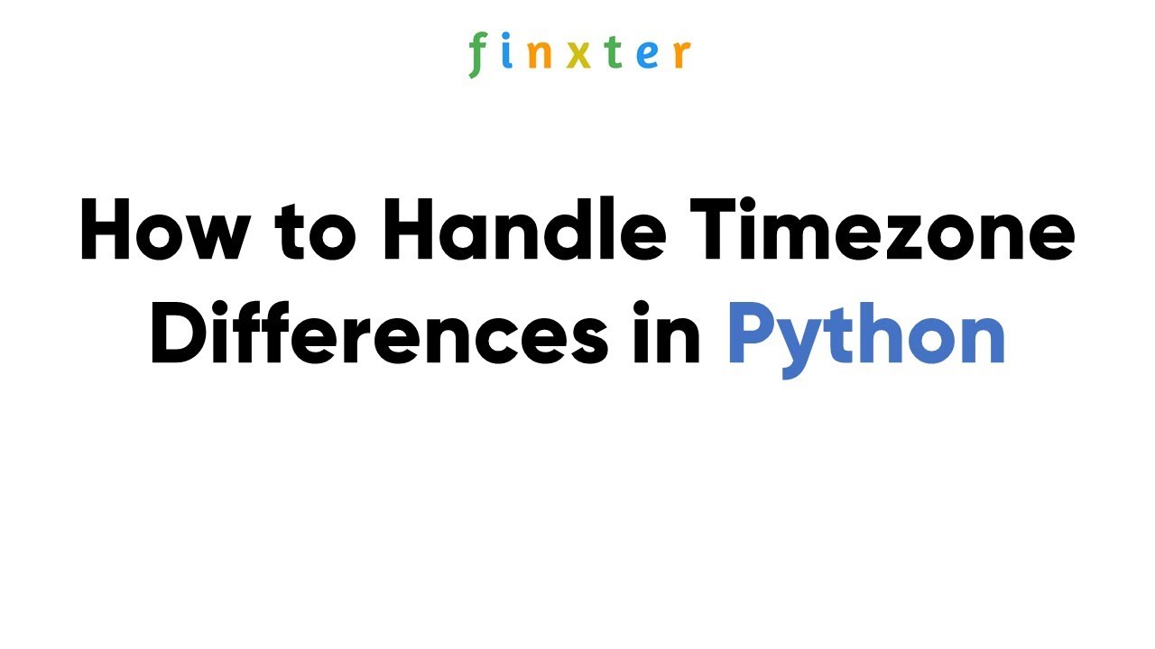 How to Handle Timezone Differences in Python