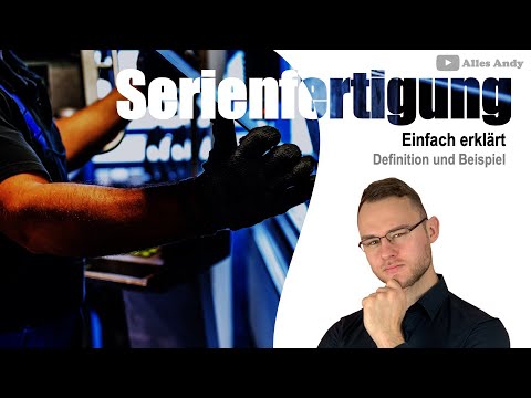 Serienfertigung einfach erklärt mit Beispiel